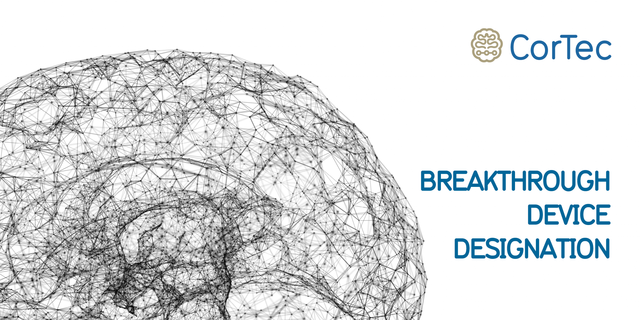 CorTec Receives FDA Breakthrough Device Designation for Its Brain ...